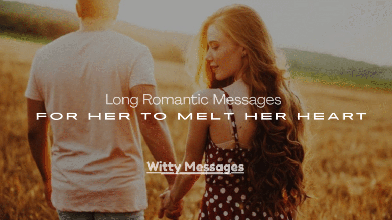 250+ Long Romantic Messages for Her to Melt Her Heart